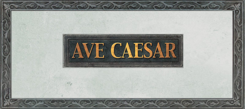 Ave Caesar – The Esoteric Order of Gamers