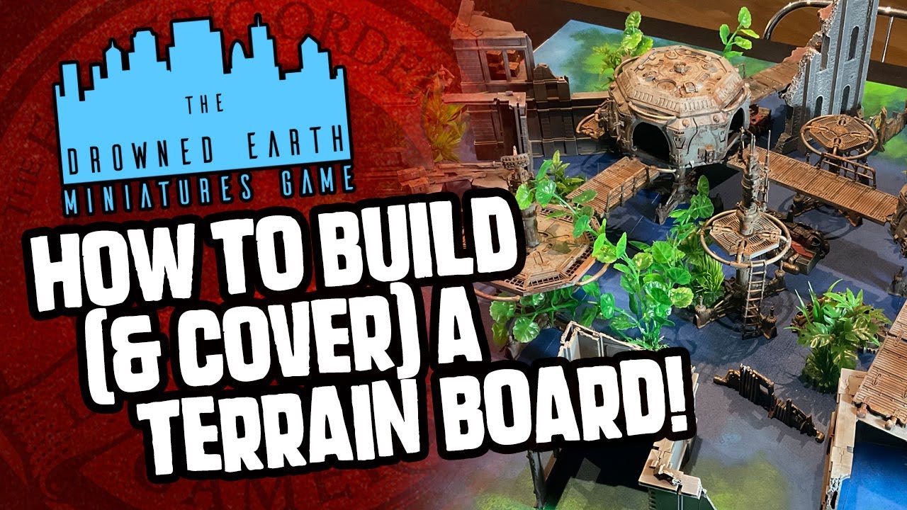 How to Build and Cover a Terrain Board for The Drowned Earth! – The ...